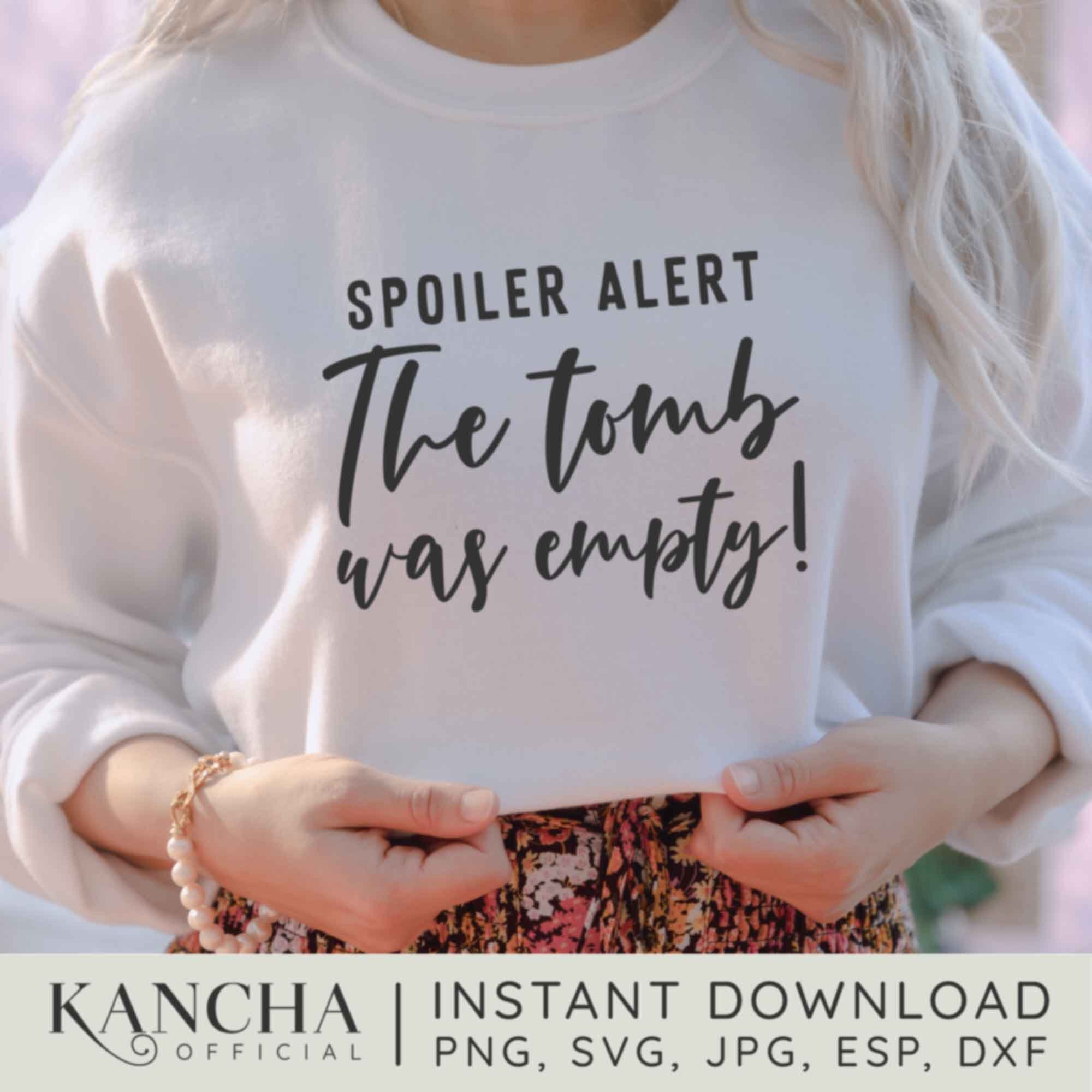 Spoiler Alert the Tomb Was Empty Svg Christian Easter Svg | Etsy