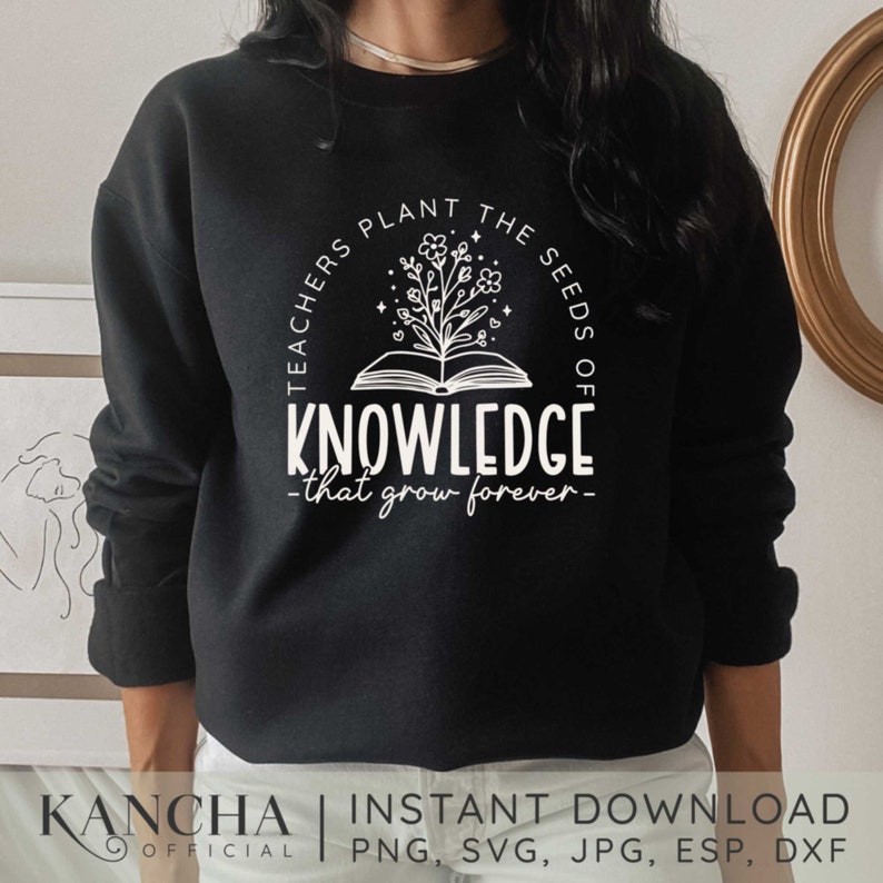 Teachers Plant the Seeds of Knowledge That Grow Forever Svg - Etsy