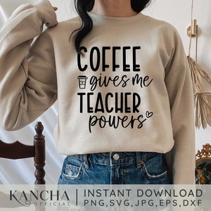 Coffee Teacher Svg Gift for Teacher Power Shirt Teacher Life Svg for ...