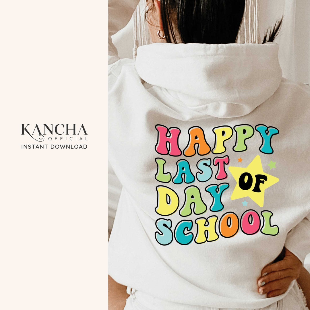 Happy Last Day of School Svg Png Teacher Cut File for Shirts Teacher ...
