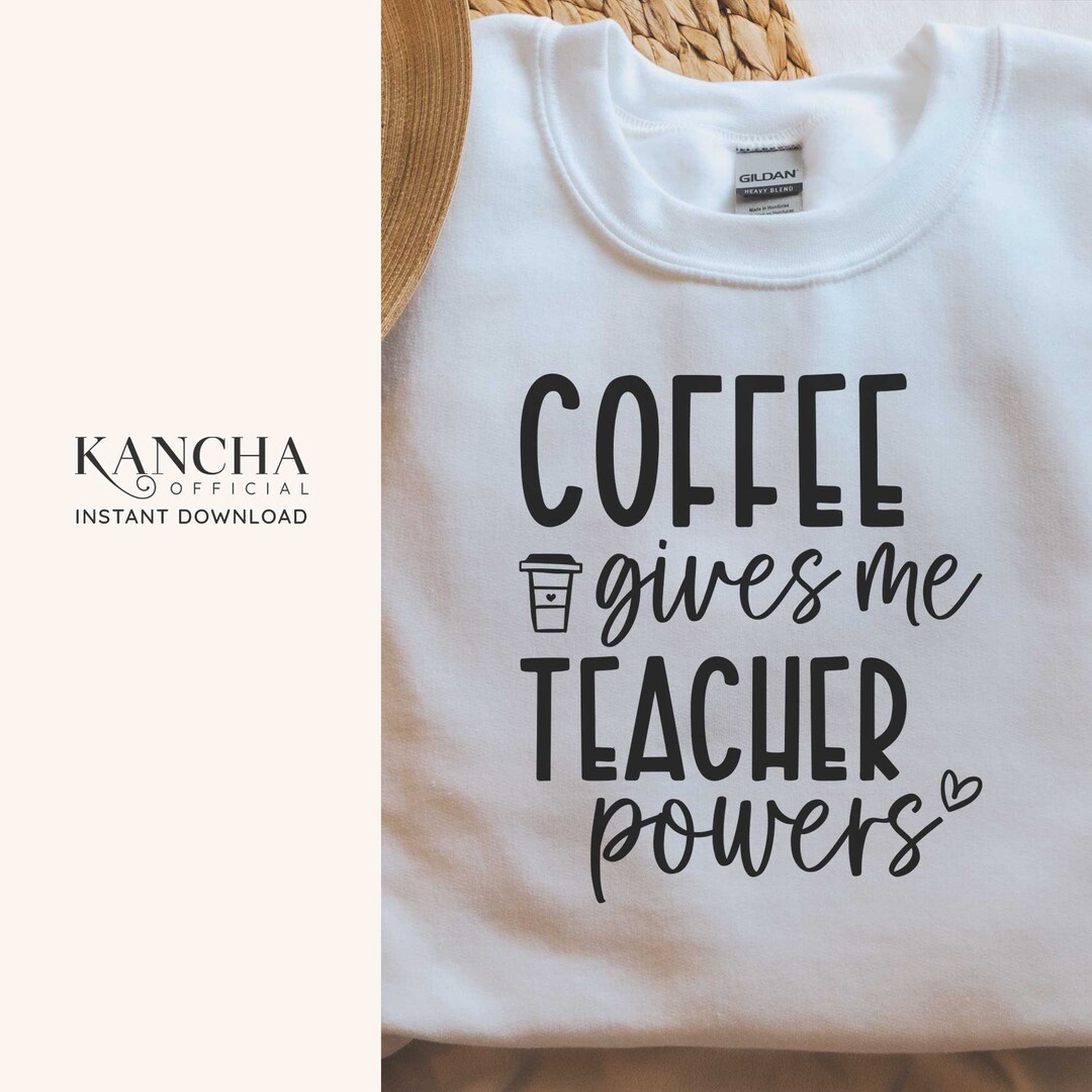Coffee Teacher Svg Gift for Teacher Power Shirt Teacher Life Svg for ...