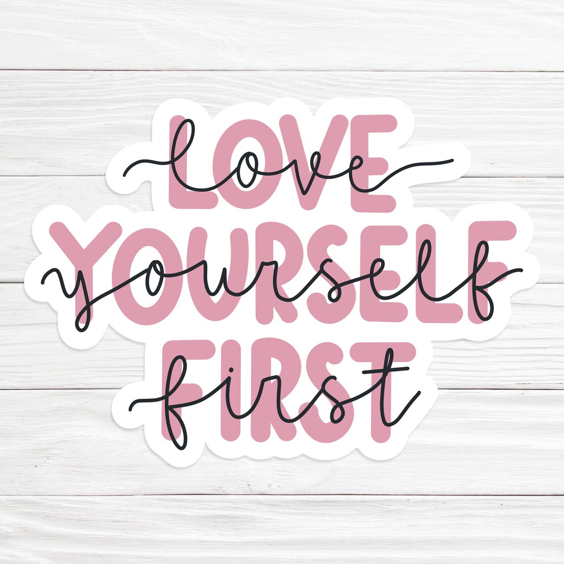 Love Yourself First Sticker Self Care Sticker - Etsy