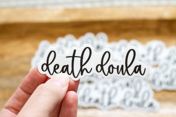 Death Doula Sticker Death Positive Sticker End of Life | Etsy