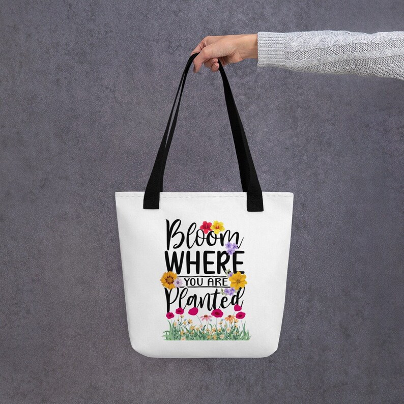 Bloom Where You Are Planted Motivational Tote for Her - Women Empower ...
