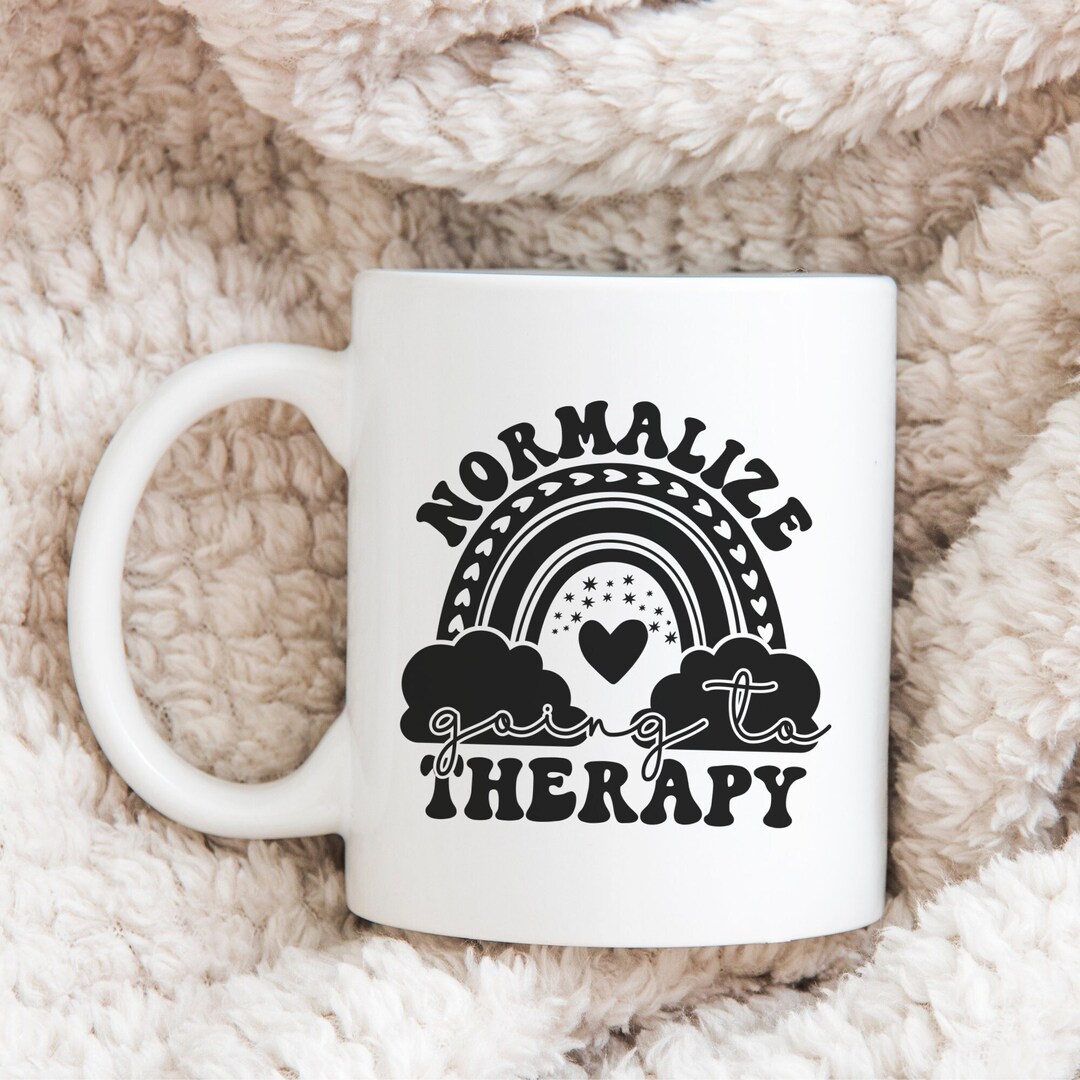 Normalize Going to Therapy - Mental Health Mug - Mug for Psychiatrist ...