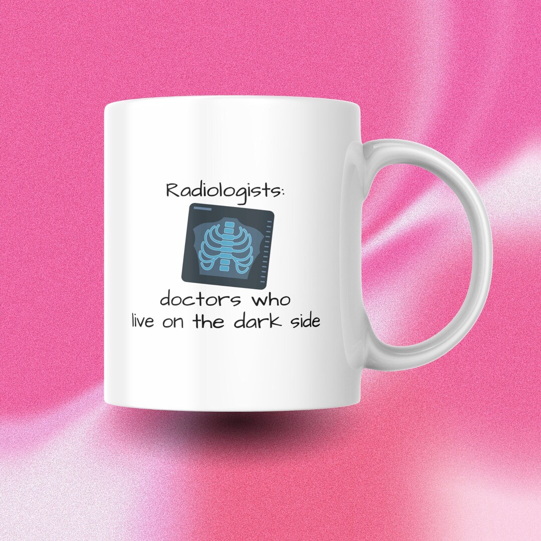 Radiologist Humor Mug Gift - Funny Mug Gift for Radiology Resident ...