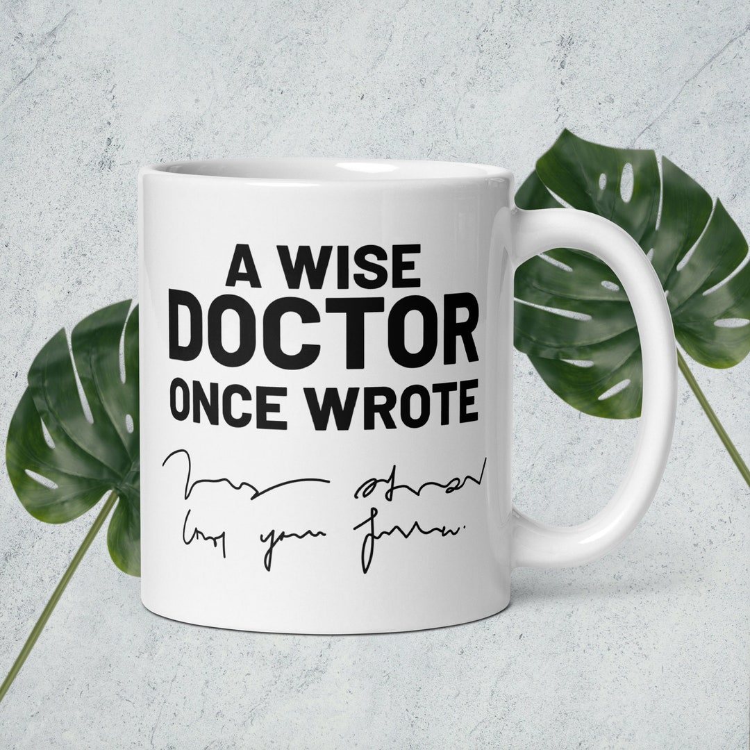 A Wise Doctor Once Wrote Mug - Funny Doctor Humor - Premed Mug for Med ...