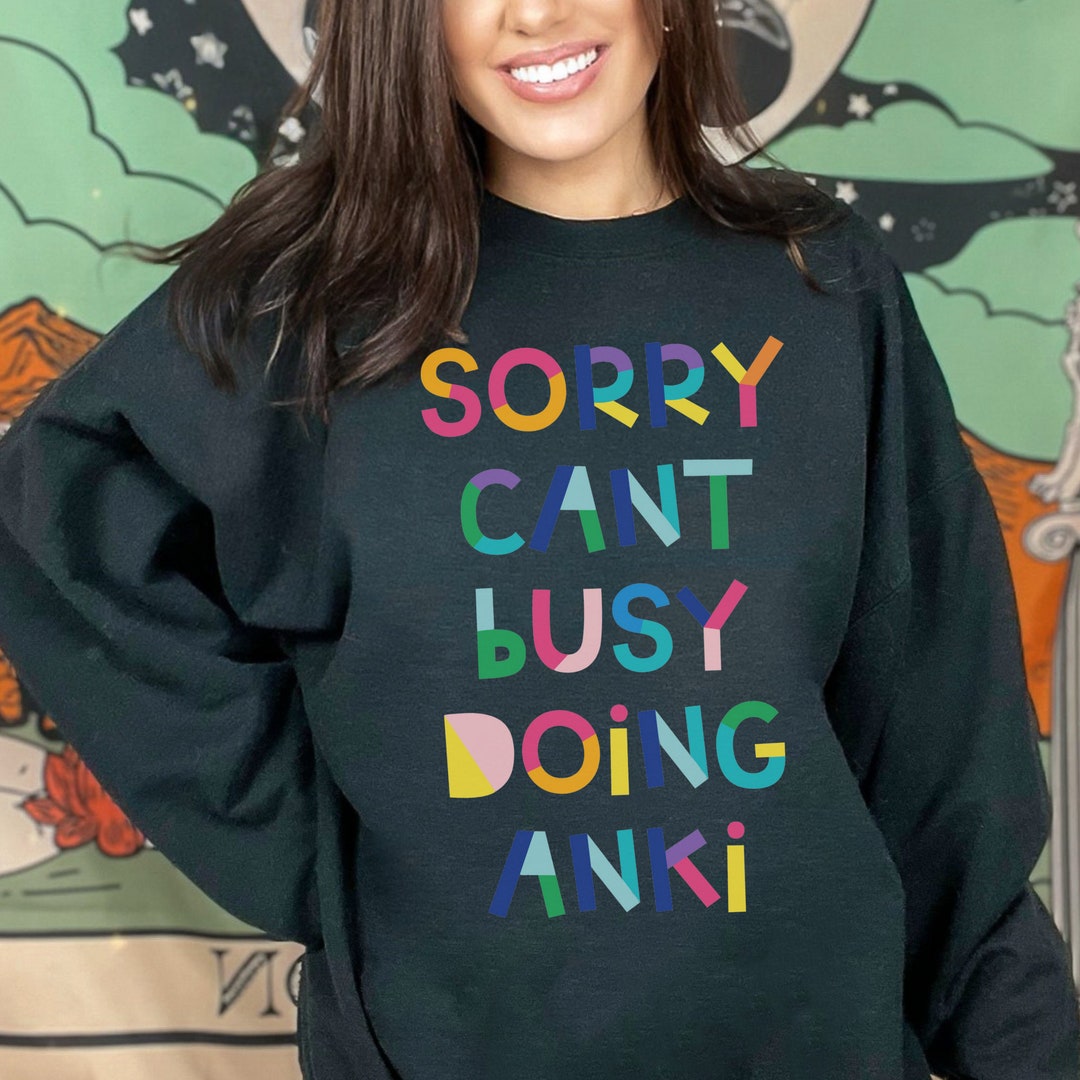 Sorry Busy Doing ANKI Med School Reality Sweatshirt Gift for New ...