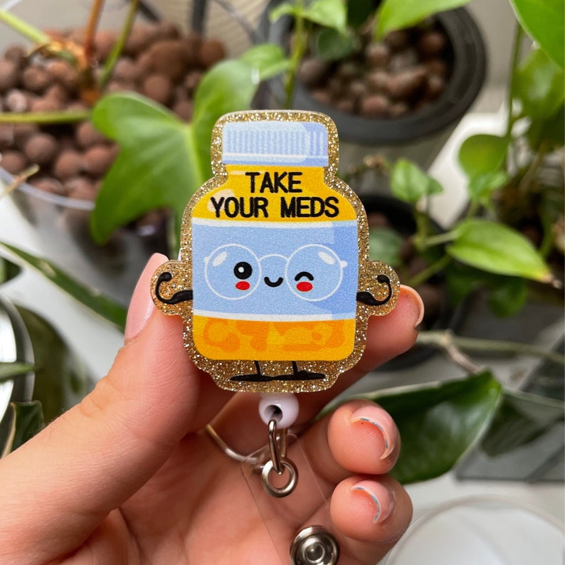 Take Your Meds Badge Reel for Doctors, Nurses, Premeds, Pharmacist ...