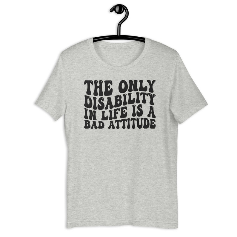 Only Disability is Bad Attitude T-shirt - Invisible Disability ...
