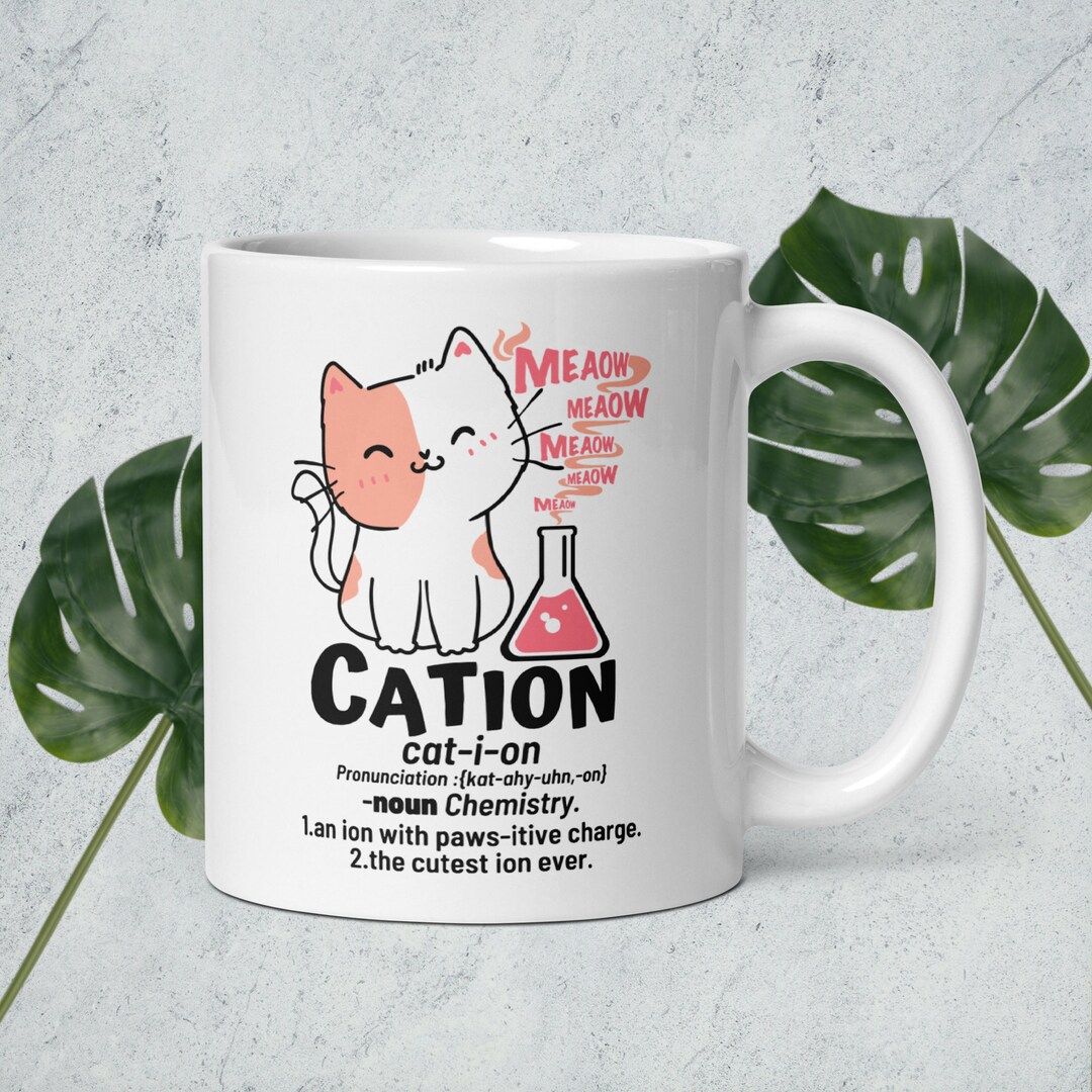 Funny Cat Cation Pun Science Humor Mug - Chem Major Mug for Pre-med ...