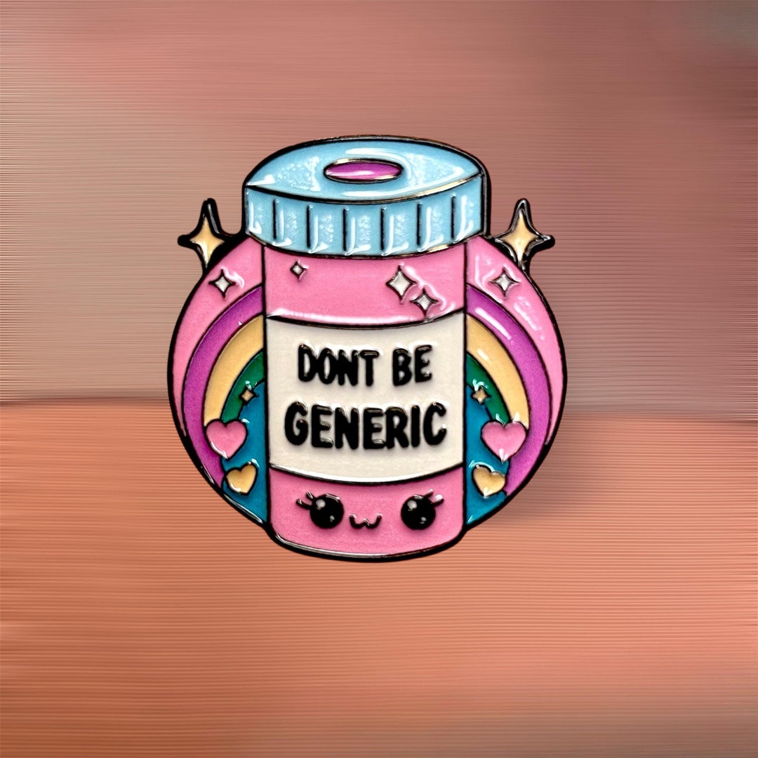 Don't Be Generic Funny Enamel Pins - Gift for Pharmacists, Doctors ...