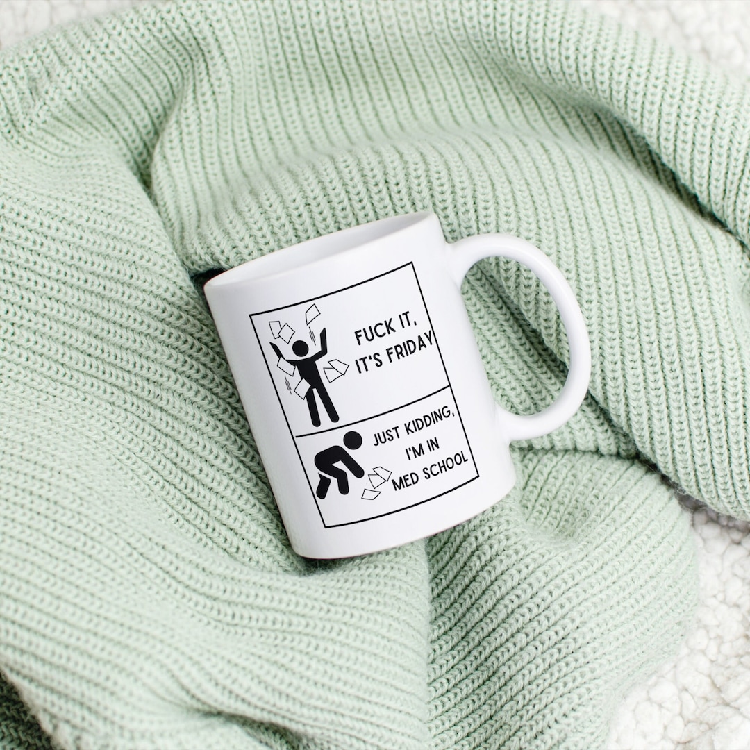 Medical School Meme Mug - Funny Med School Reality Mug - Funny Mug for ...
