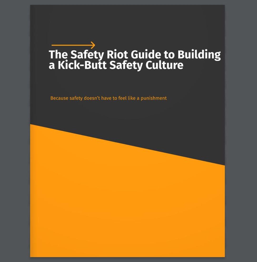 The Safety Riot Guide to Building a Kick-butt Safety Culture (12-page ...