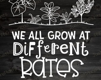 We All Grow at Different Rates Svg - Etsy