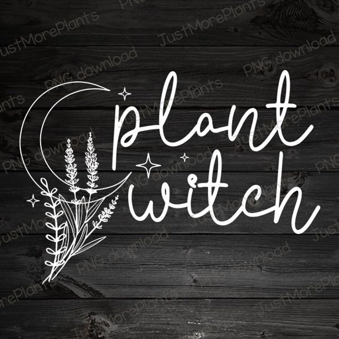 Plant PNG, Plant Witch PNG, Plant Gift, Plant Lover, Plant Lover Gift ...