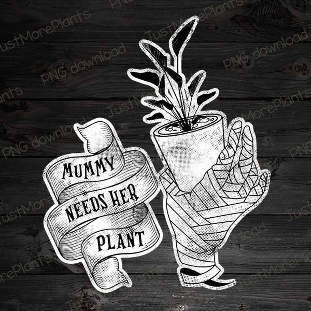 Plant PNG, Mummy Needs Her Plants PNG, Plant Gift, Plant Lover, Plant ...