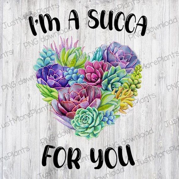 Plant PNG I'm A Succa for You PNG Plant Gift Plant - Etsy