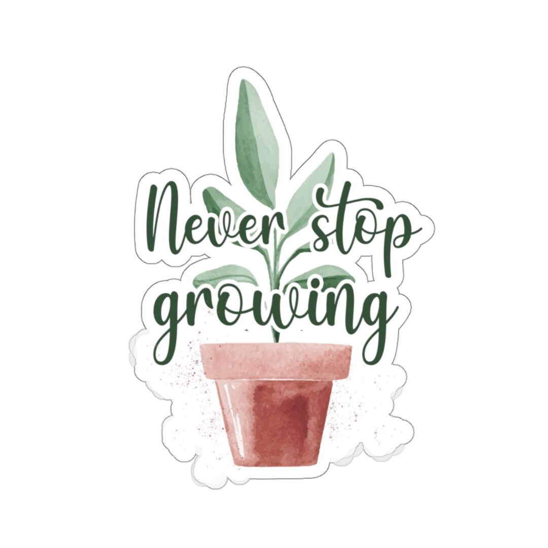 Plant Sticker, Never Stop Growing Sticker, Plant Gift, Plant Lover ...