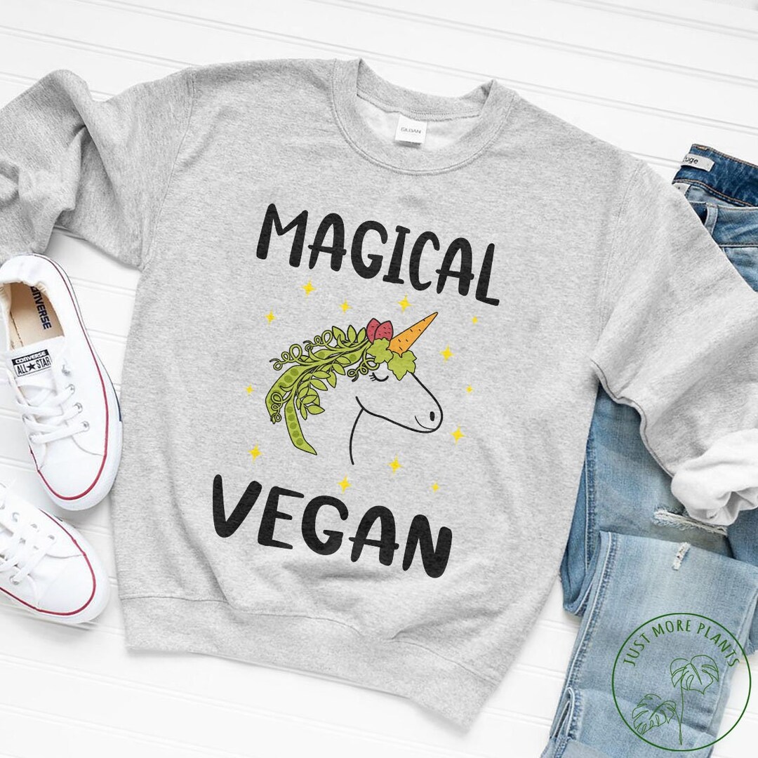 Vegan Sweatshirt, Magical Vegan Sweatshirt, Vegan Gift, Vegan Gift for ...