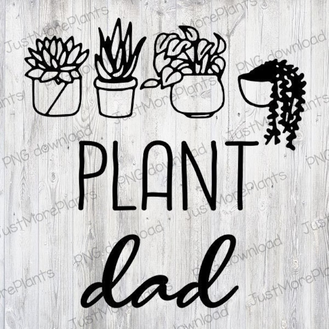 Plant PNG, Plant Dad PNG, Plant Gift, Plant Lover, Plant Lover Gift ...