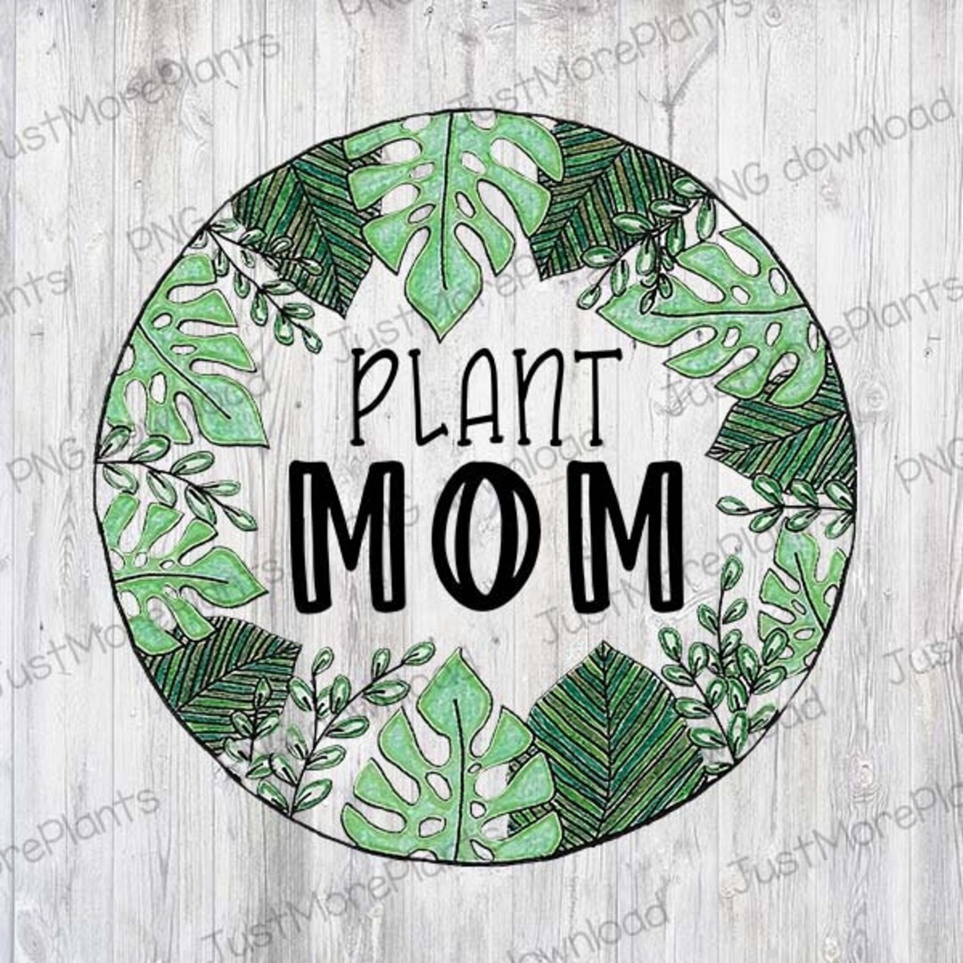 Plant PNG, Plant Mom PNG, Plant Gift, Plant Lover, Plant Lover Gift ...