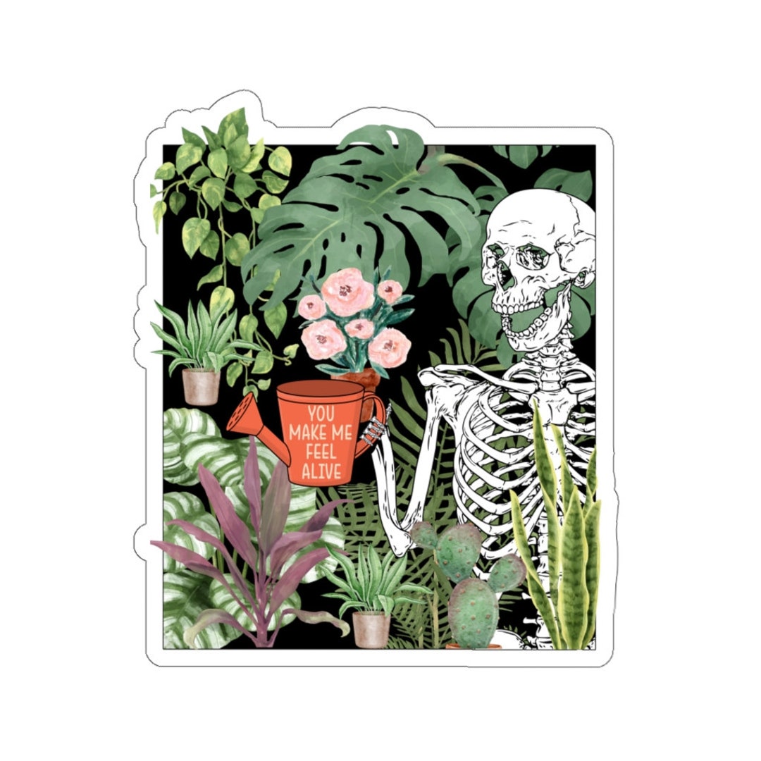 Plant Sticker, You Make Me Feel Alive Sticker, Plant Gift, Plant Lover ...