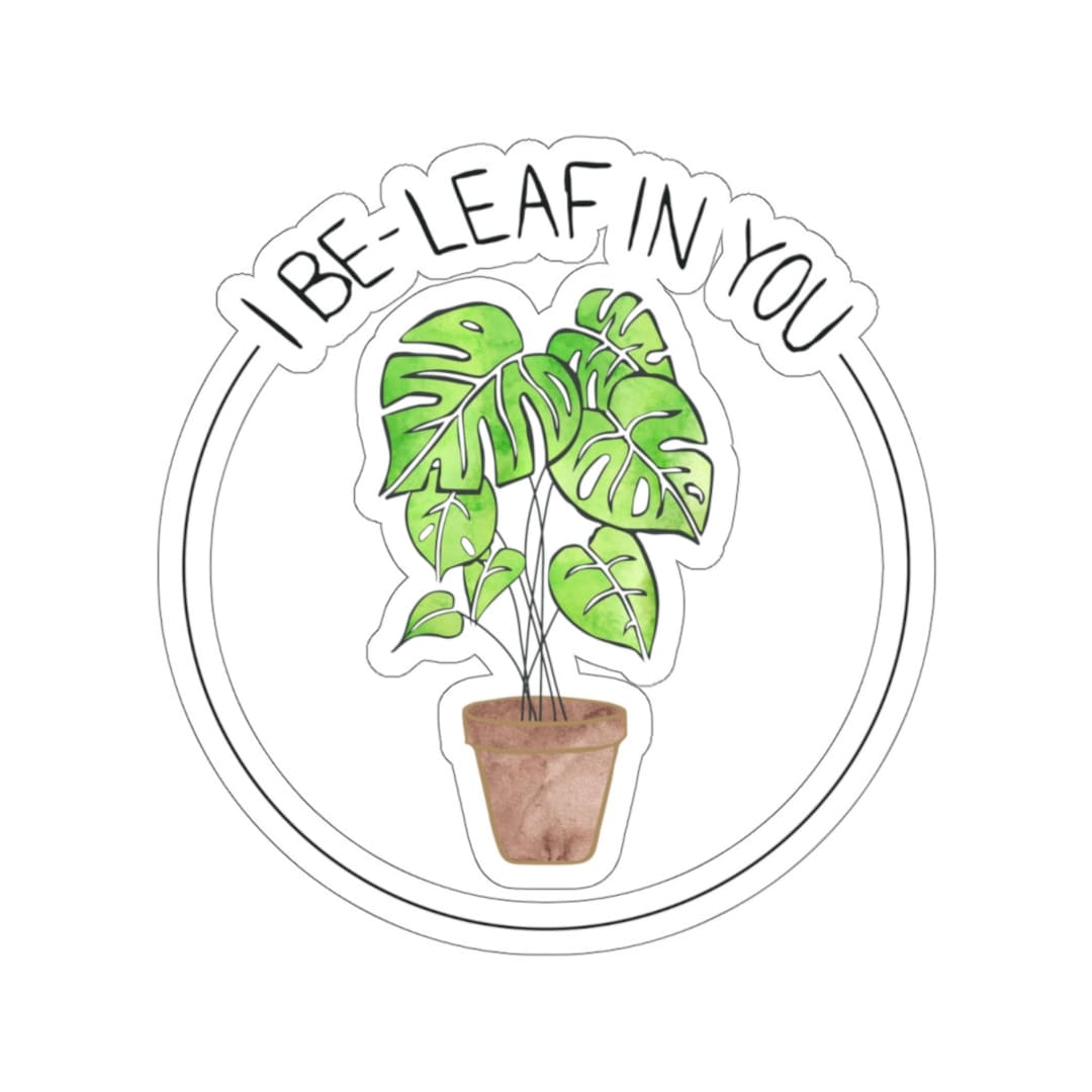 Plant Sticker, I Be Leaf in You Sticker, Plant Gift, Plant Lover, Plant ...