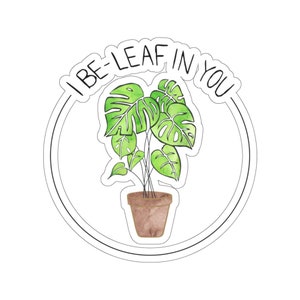Plant Sticker, I Be Leaf in You Sticker, Plant Gift, Plant Lover, Plant ...
