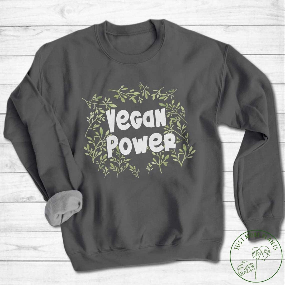 Vegan Sweatshirt, Vegan Power Sweatshirt, Vegan Gift, Vegan Gift for ...