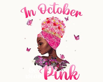 Black Women Png in October We Wear Pink Breast Cancer Awareness Png ...