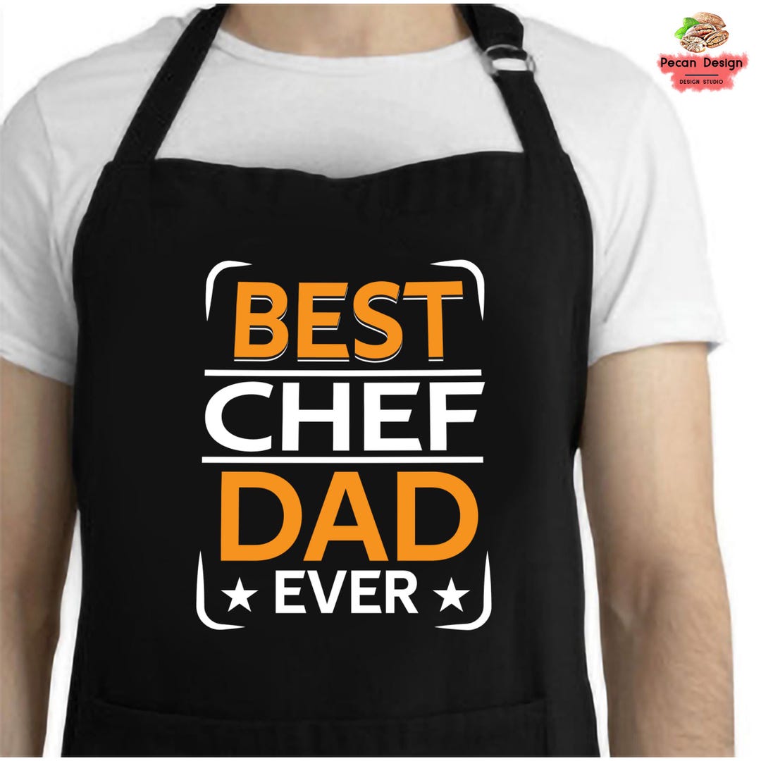 Best Chef Dad Ever Apron, Grandpa Apron, Best Dad Ever, Funny Dad Apron ...