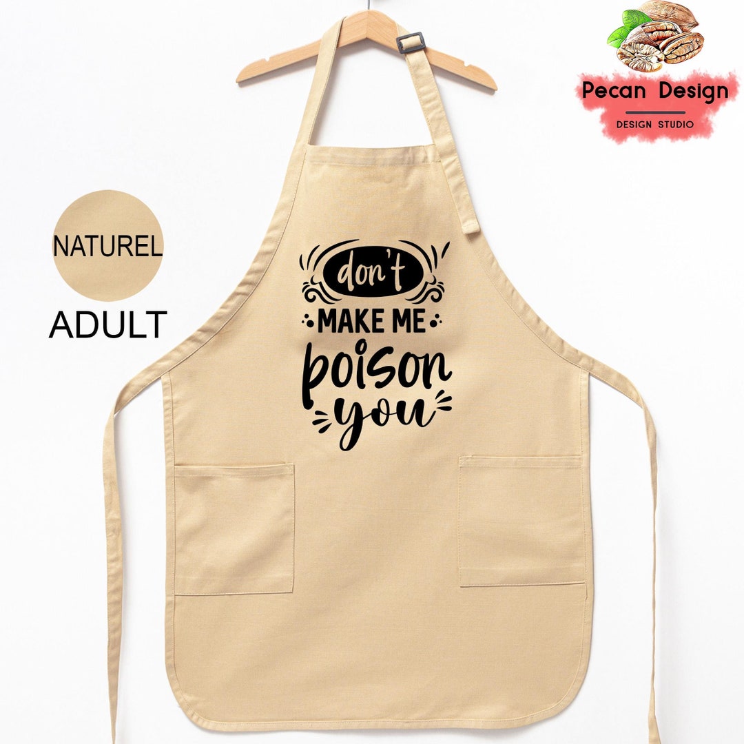 Funny Kitchen Aprons, Don't Make Me Poison You Apron, Kitchen Chef ...