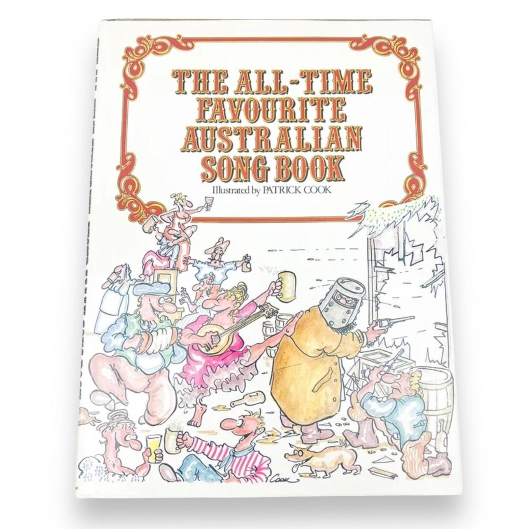 The All Time Favourite Australian Song Book - Illustrated by Patrick ...