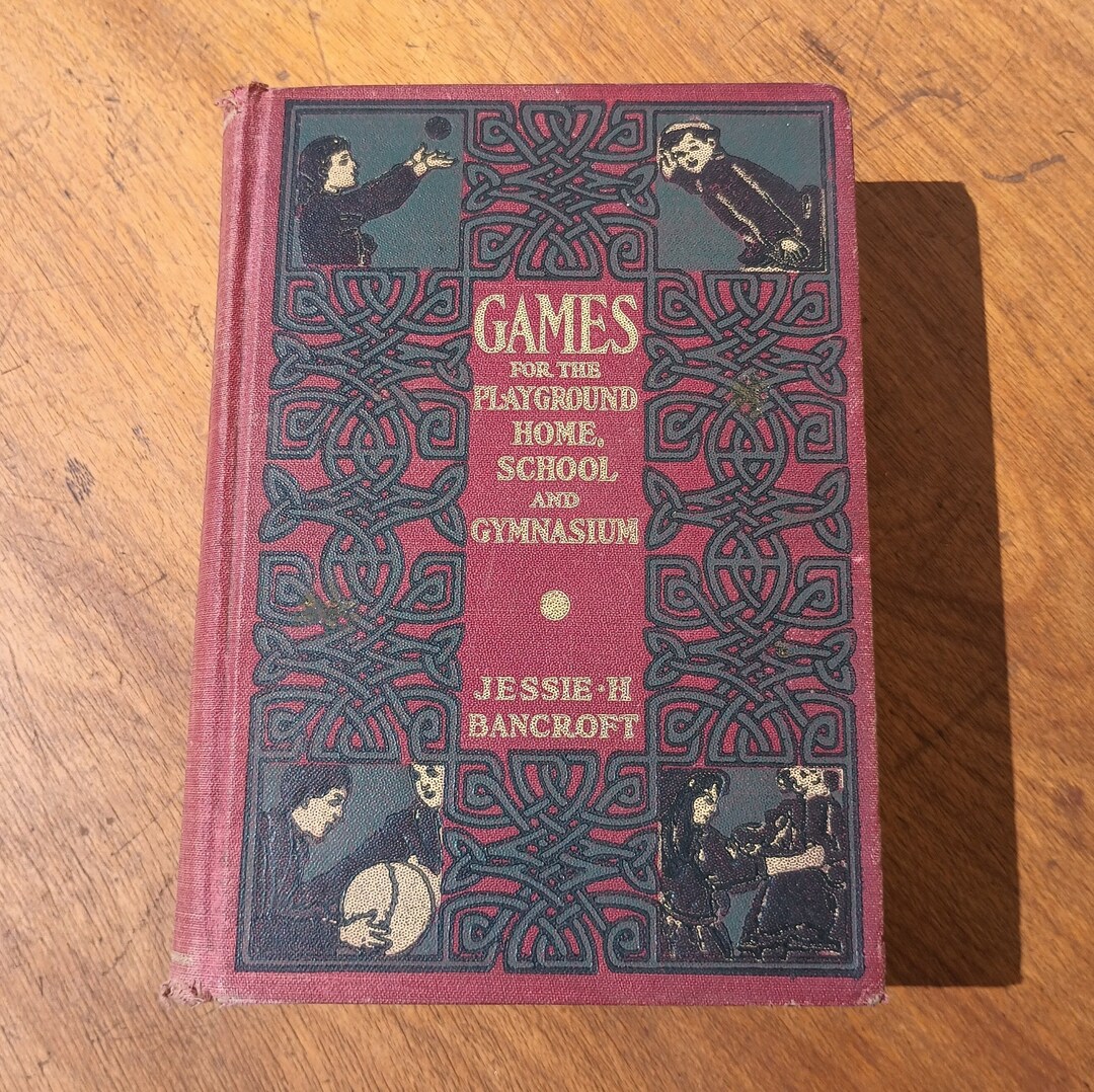 Vintage Book of Games Games for the Playground, Home, School, and ...