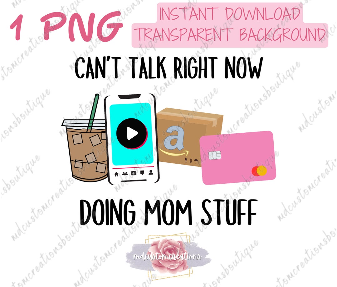 Mom Stuff Design PNG Sublimation Transparent Background can't Talk ...