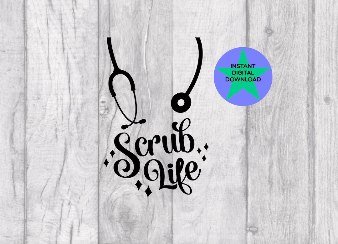 Scrub Life Svg Nurse Svg Stethoscope Svg Png & Svg - Etsy