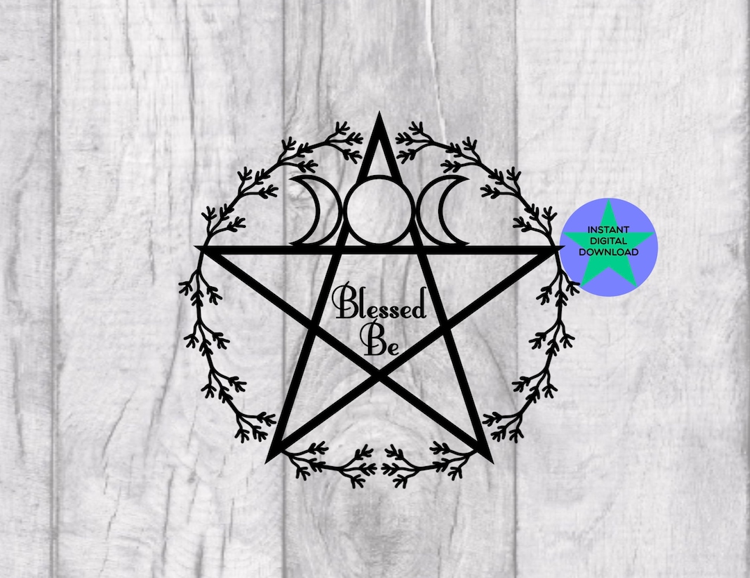 Pentagram Svg, Pagan SVG, Wiccan Svg, Pentacle Svg , Blessed Be Svg ...