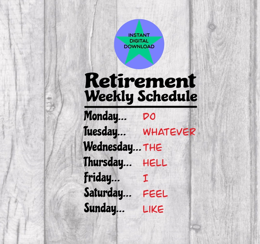 Retirement Weekly Schedule, Funny, Silhouette, Cricut Friendly, Png ...