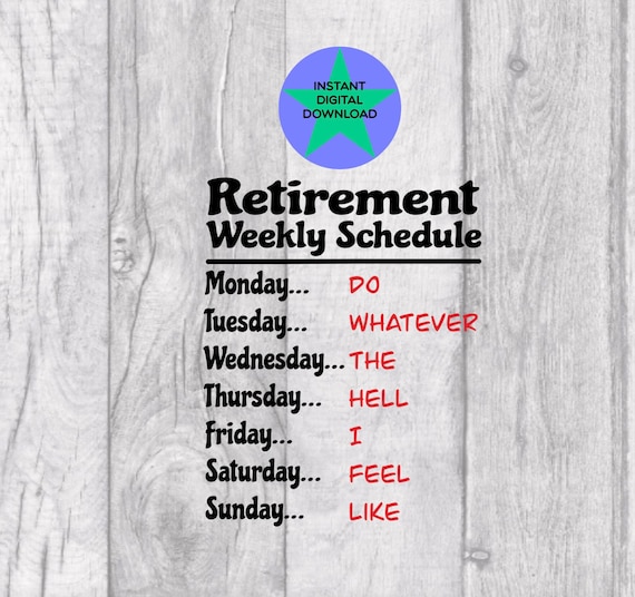 Retirement Weekly Schedule Funny Silhouette Cricut - Etsy