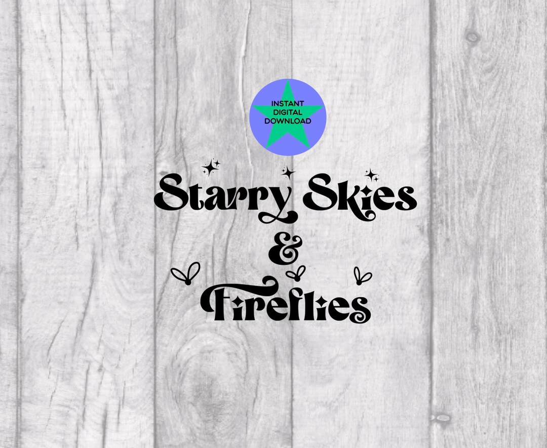 Starry Skies and Fireflies SVG Summer Camping Quote Firefly - Etsy