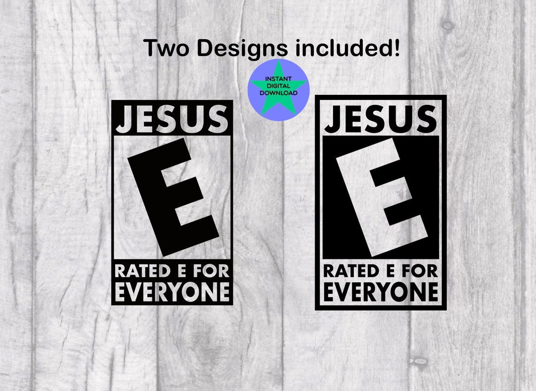 Jesus Rated E for Everyone Svg, Religious Svg, Christian Svg, Faith ...