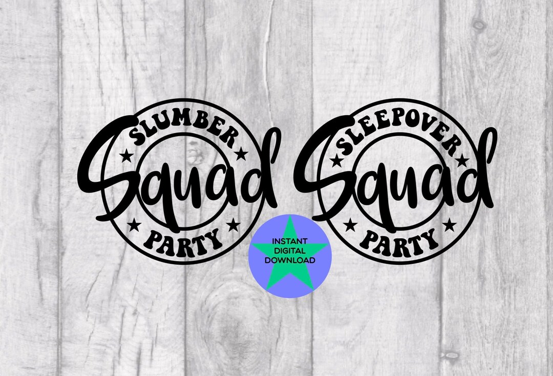 Slumber Party Squad SVG, Sleepover Party Squad, Two Designs Both With ...
