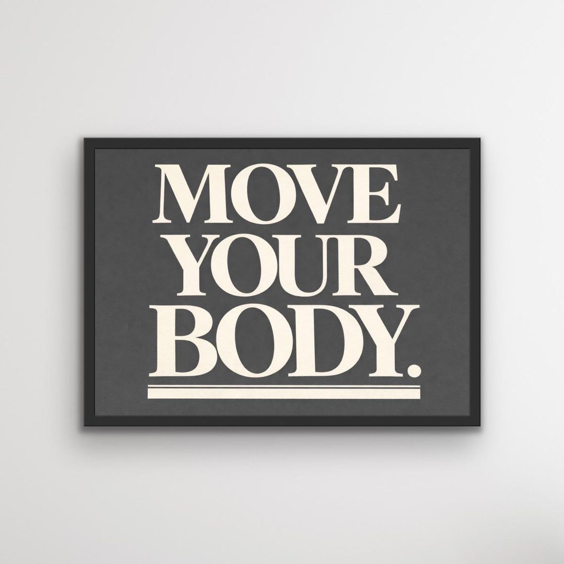 Move Your Body Wall Art Print, Modern Gym Motivation Poster, Neutral ...