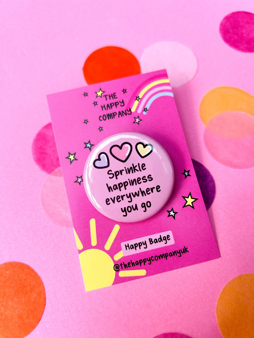 Sprinkle Happiness Everywhere You Go Badge | Mental Health Gift ...