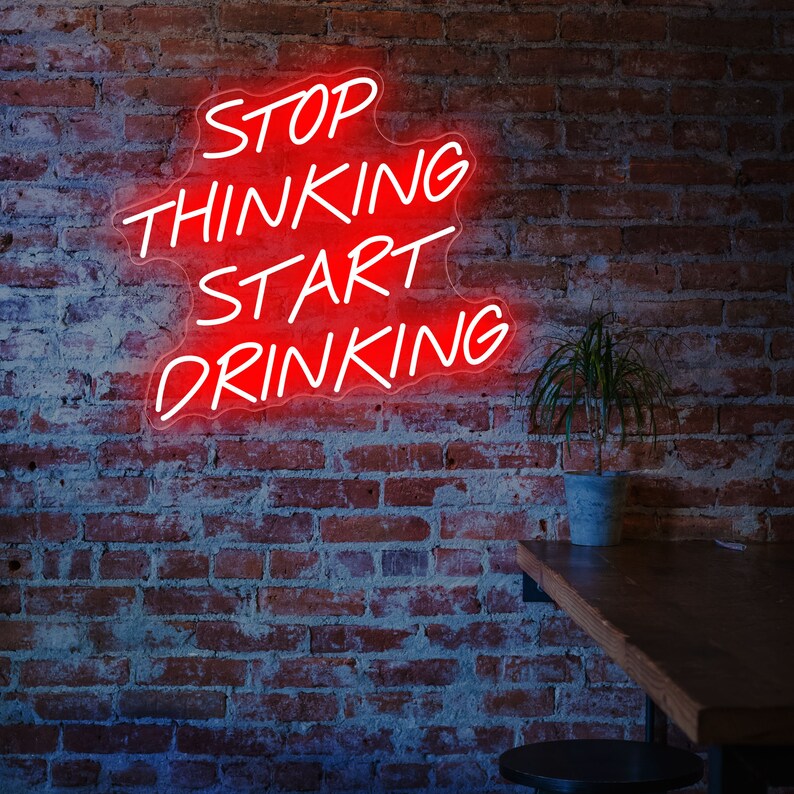 Stop Thinking Start Drinking Neon Sign Bar Room Decor Cool - Etsy