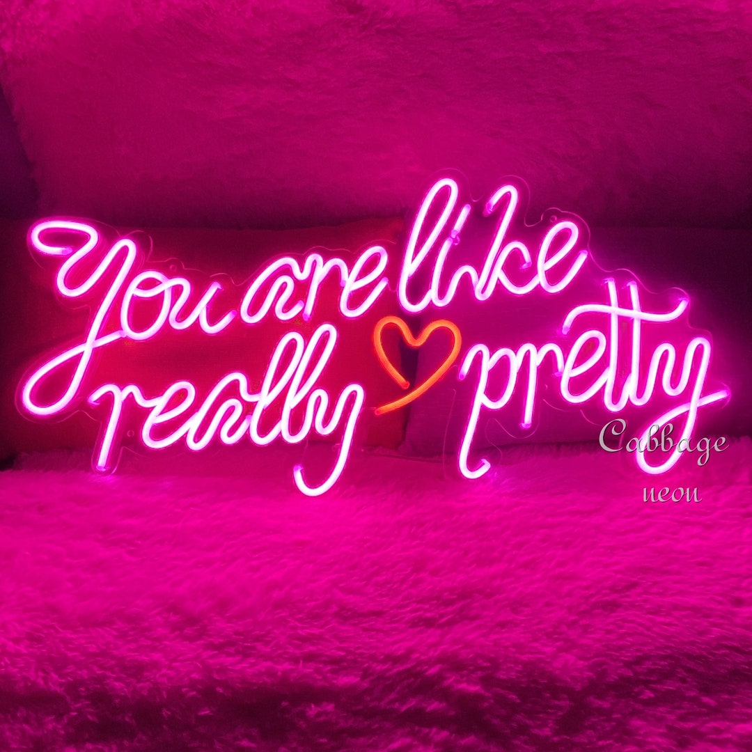 You Are Like Really Pretty Neon Sign: Custom Wedding Decor - Etsy