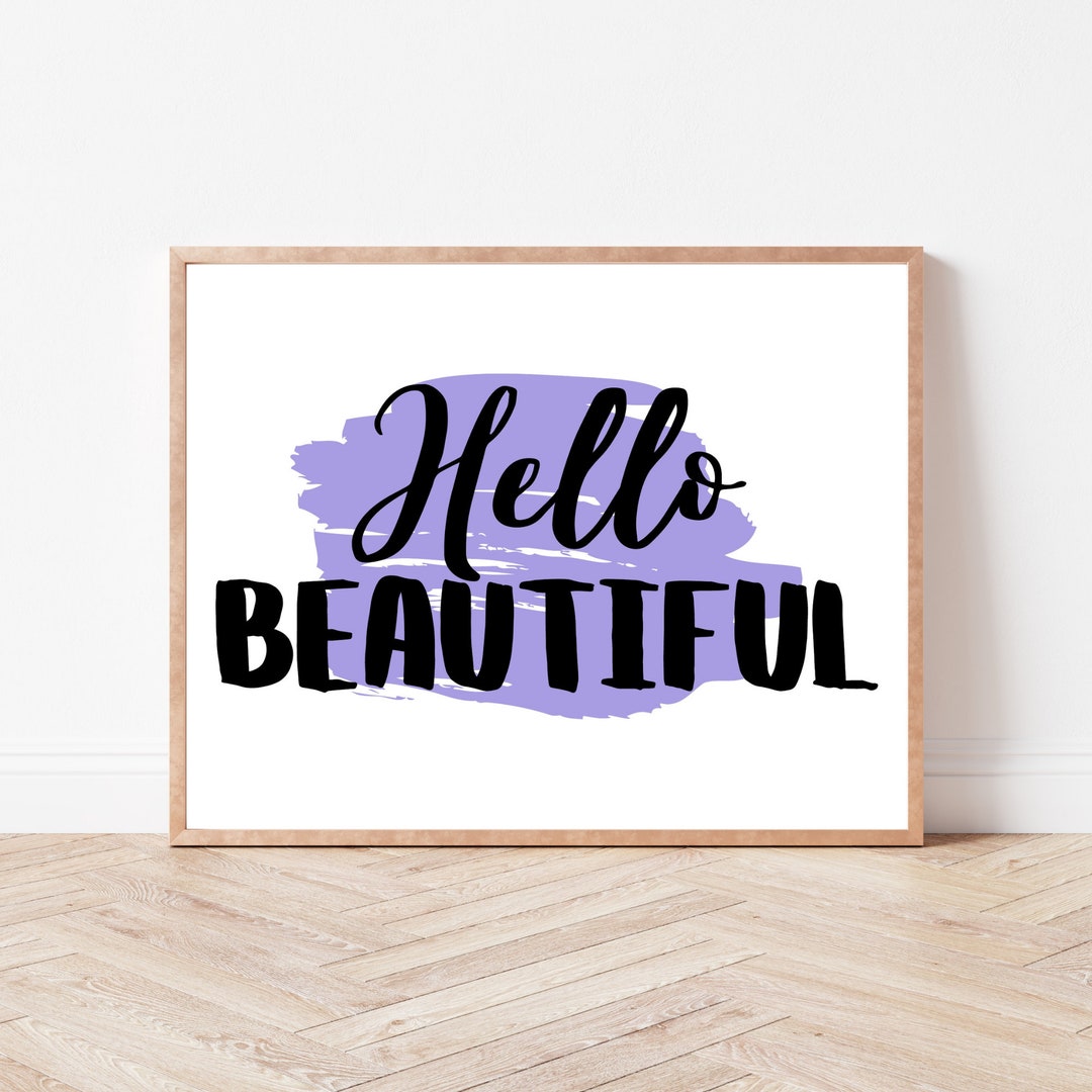 Hello Beautiful Lavendar Printable Wall Art Instant Download Positive ...