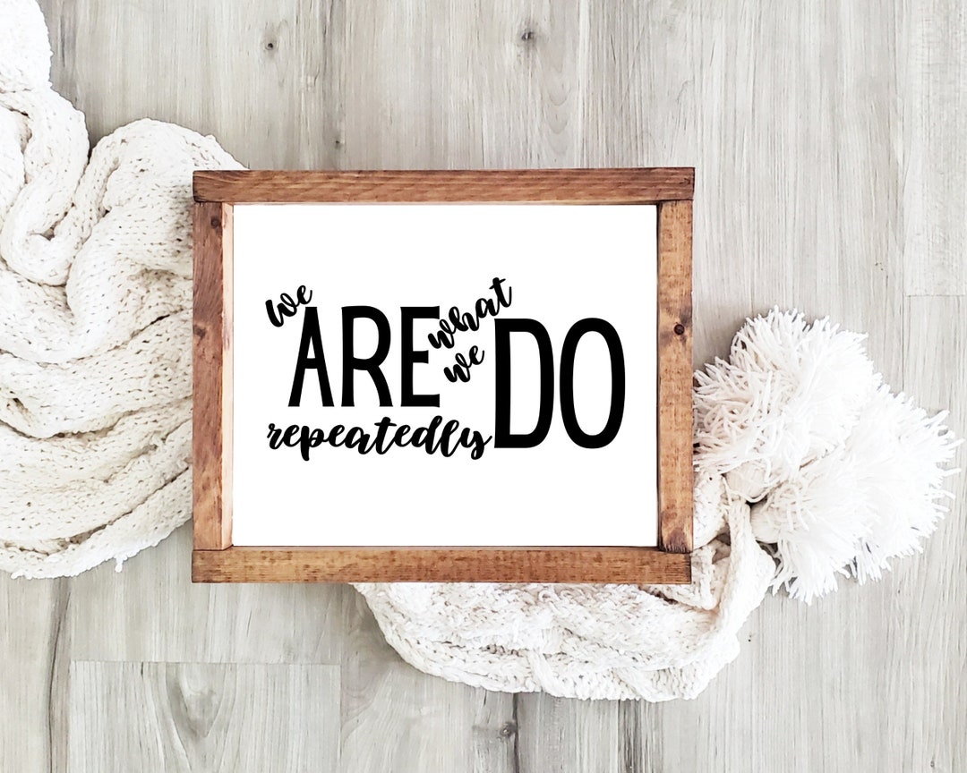 We Are What We Repeatedly Do Printable Wall Art | Inspirational Home ...