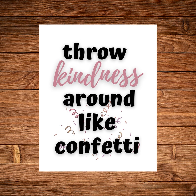 Throw Kindness Around Like Confetti Printable Wall Art | Etsy